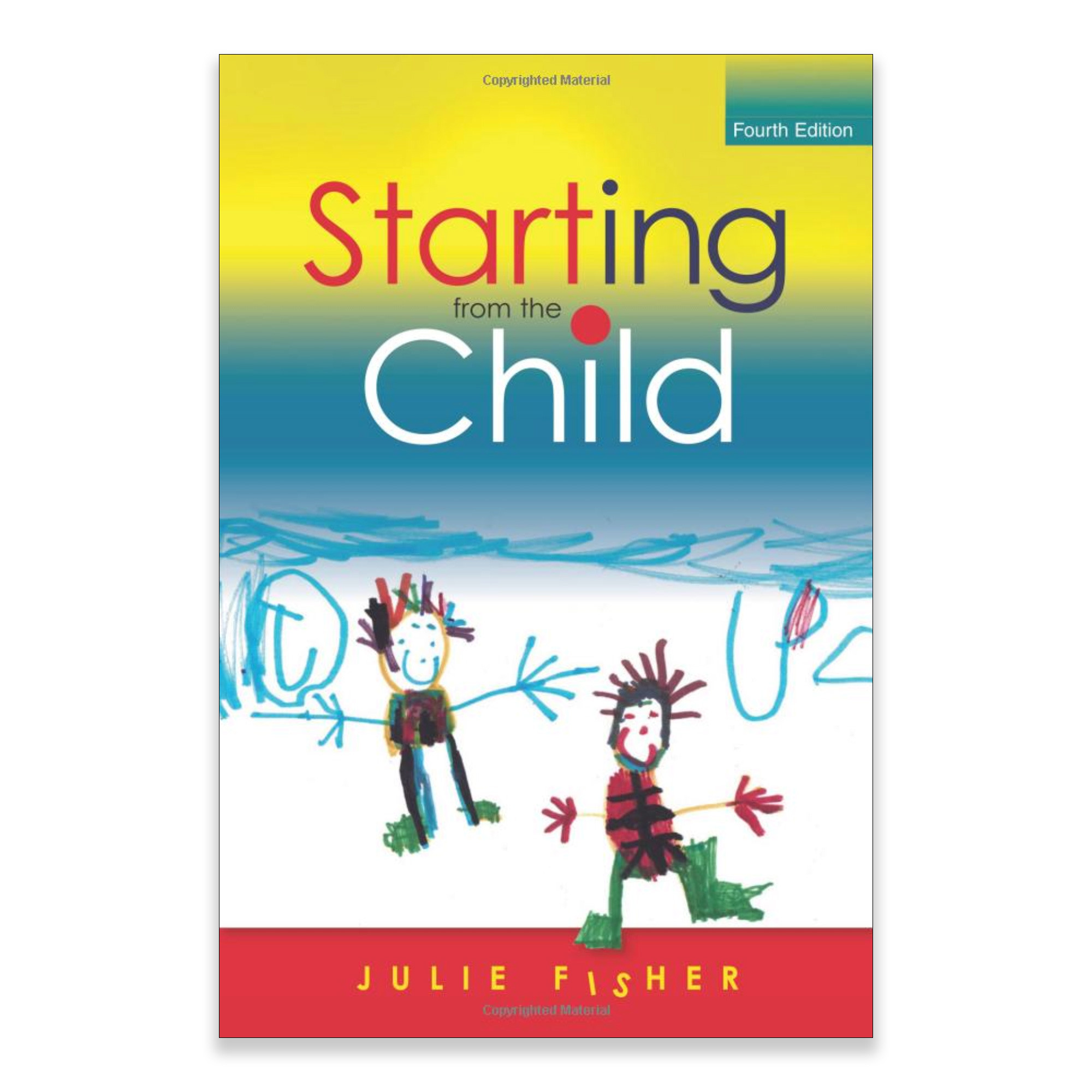 Starting from the Child (4th Edition) by Julie Fisher